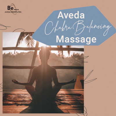 Aveda Chakra Balancing Massage - Be Aveda